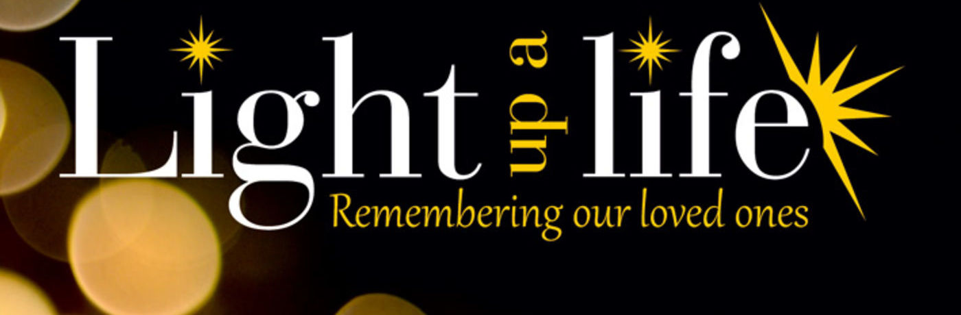 Light up a Life - dedicate a light to a loved one this Christmas